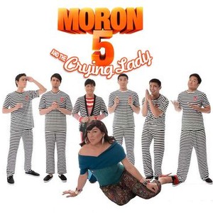 Moron 5 and the Crying Lady - Rotten Tomatoes