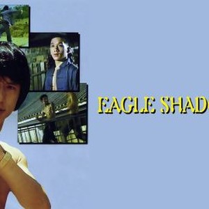 Eagle Shadow Fist - Rotten Tomatoes