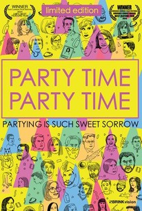 Party Time Party Time (2013) | Rotten Tomatoes