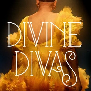 Divine Divas - Rotten Tomatoes
