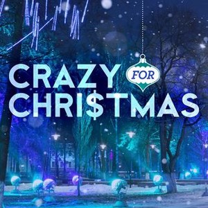 Crazy for Christmas - Rotten Tomatoes