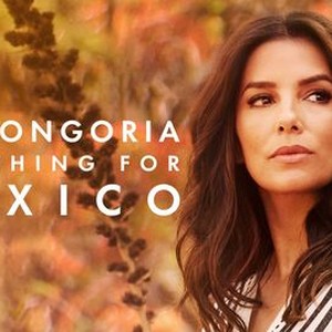 Eva Longoria: Searching for Mexico - Rotten Tomatoes