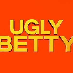 Ugly Betty - Rotten Tomatoes