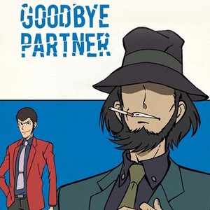 Lupin the Third: Goodbye Partner - Rotten Tomatoes