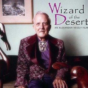 Wizard of the Desert, An Alexander Vesely Film - Rotten Tomatoes