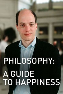 Philosophy: A Guide to Happiness | Rotten Tomatoes