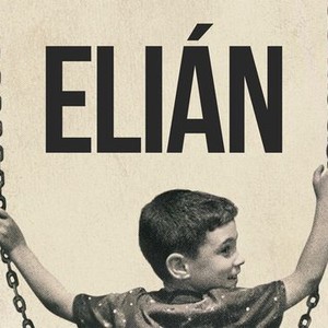 Elián - Rotten Tomatoes