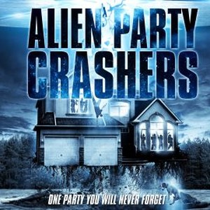 Alien Party Crashers - Rotten Tomatoes