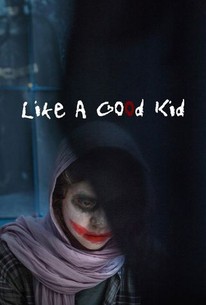 Like a Good Kid | Rotten Tomatoes