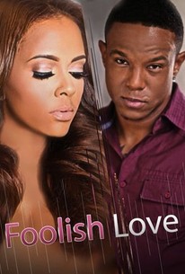 Foolish Love | Rotten Tomatoes