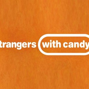 Strangers With Candy - Rotten Tomatoes