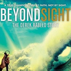 Beyond Sight: The Derek Rabelo Story - Rotten Tomatoes