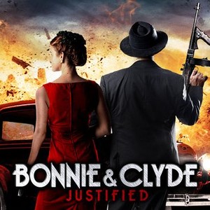 Bonnie & Clyde: Justified - Rotten Tomatoes