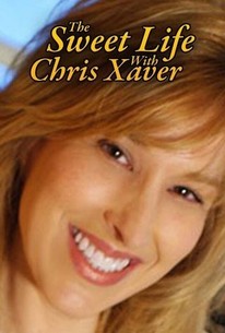 The Sweet Life With Chris Xaver | Rotten Tomatoes
