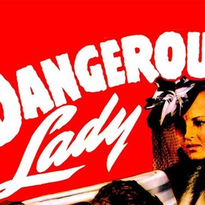 Dangerous Lady - Rotten Tomatoes