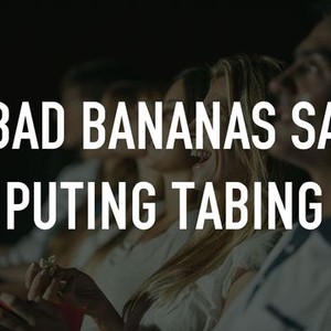 Bad Bananas Sa Puting Tabing - Rotten Tomatoes