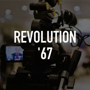 Revolution '67 - Rotten Tomatoes