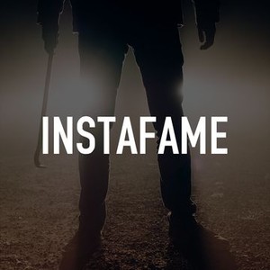 InstaFame - Rotten Tomatoes