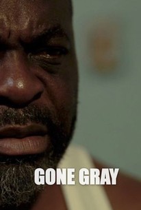 Gone Gray | Rotten Tomatoes