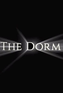 The Dorm (2014) - Rotten Tomatoes