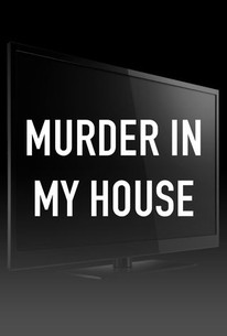 Murder in My House: Season 1, Episode 3 - Rotten Tomatoes