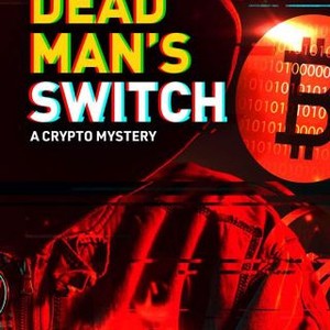 Dead Man's Switch: A Crypto Mystery - Rotten Tomatoes