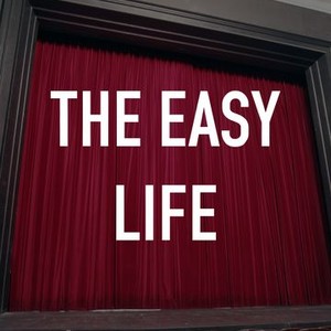 The Easy Life - Rotten Tomatoes