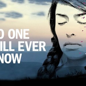 No One Will Ever Know - Rotten Tomatoes