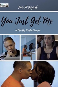 You Just Get Me | Rotten Tomatoes