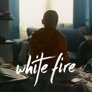 White Fire - Rotten Tomatoes