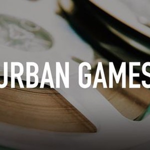Urban Games - Rotten Tomatoes