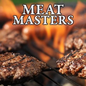 Meat Masters - Rotten Tomatoes