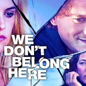 We Don't Belong Here - Rotten Tomatoes