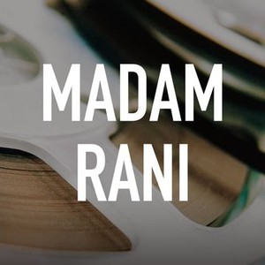 Madam Rani - Rotten Tomatoes