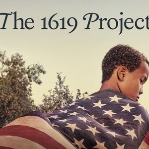 The 1619 Project - Rotten Tomatoes