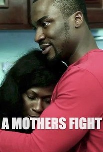 A Mother's Fight (2013) | Rotten Tomatoes