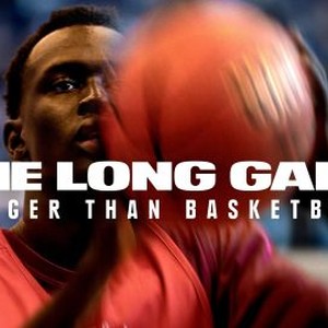 The Long Game: Bigger Than Basketball - Rotten Tomatoes