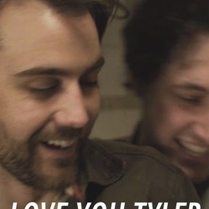 Love You Tyler - Rotten Tomatoes