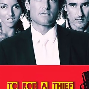 To Rob a Thief - Rotten Tomatoes
