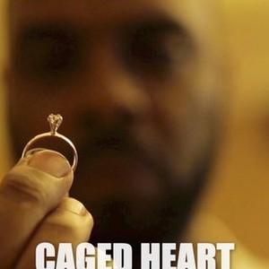 Caged Heart - Rotten Tomatoes