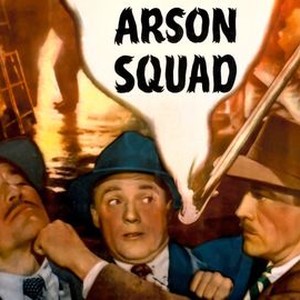 Arson Squad - Rotten Tomatoes