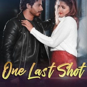 One Last Shot - Rotten Tomatoes