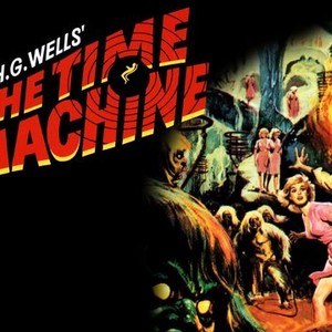 The Time Machine - Rotten Tomatoes