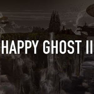 Happy Ghost II - Rotten Tomatoes