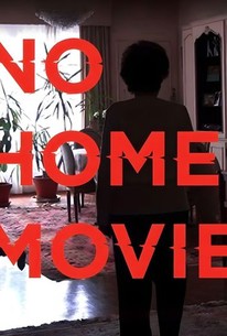 No Home Movie | Rotten Tomatoes