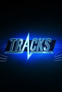 Tracks: Season 1 | Rotten Tomatoes