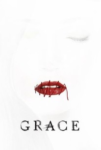 Grace (2014) | Rotten Tomatoes