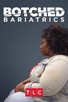 Botched Bariatrics: Season 1 | Rotten Tomatoes
