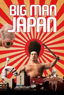 Big Man Japan | Rotten Tomatoes