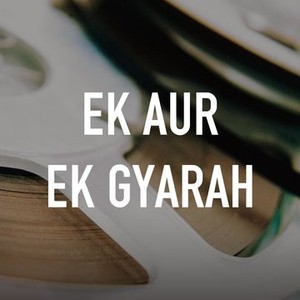 Ek Aur Ek Gyarah - Rotten Tomatoes